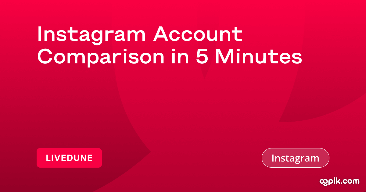 Instagram Account Comparison in 5 Minutes - LiveDune