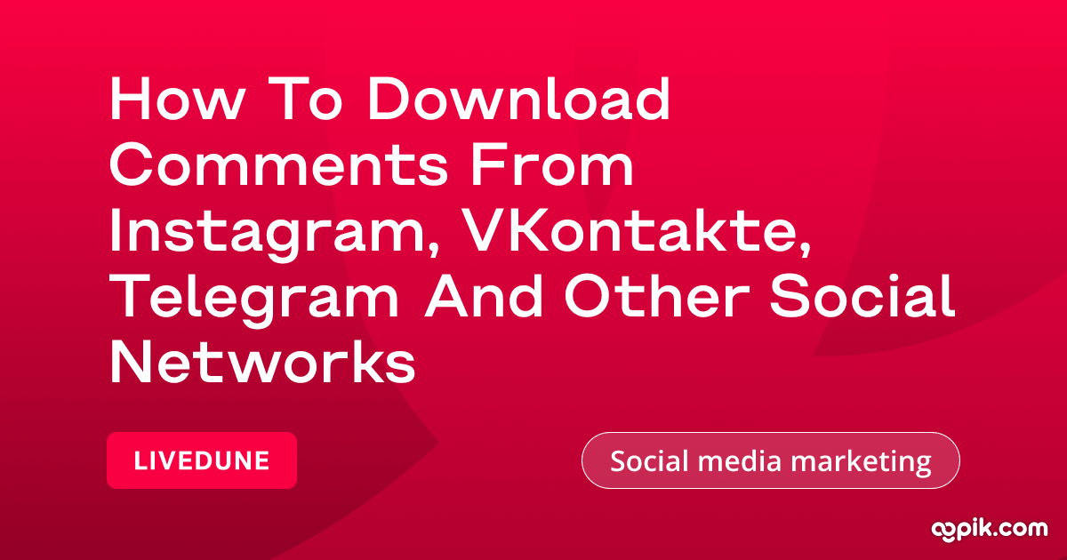 How To Download Comments From Instagram, VKontakte, Telegram And Other ...